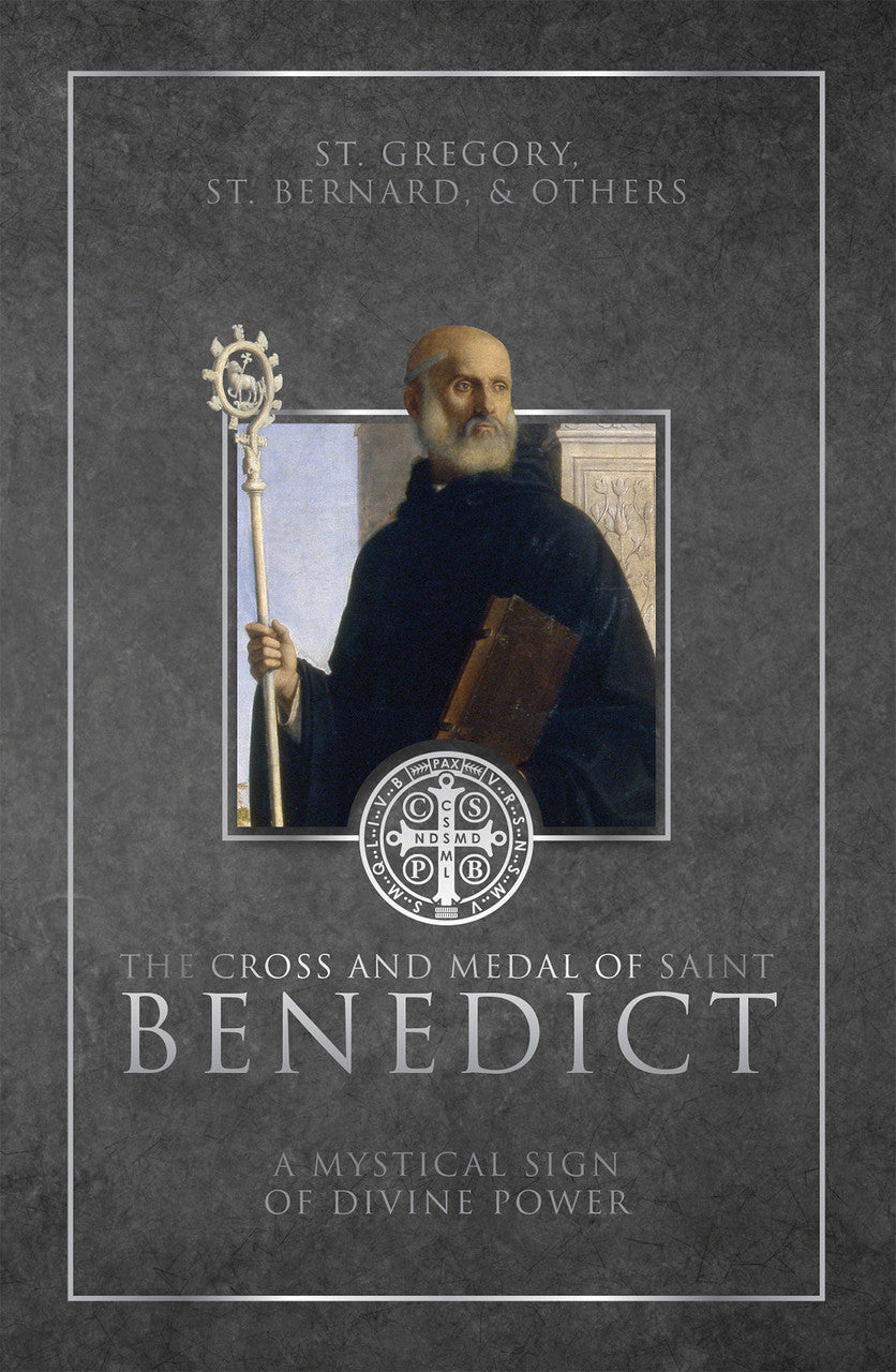 The Cross and Medal of Saint Benedict: A Mystical Sign of Divine Power ...
