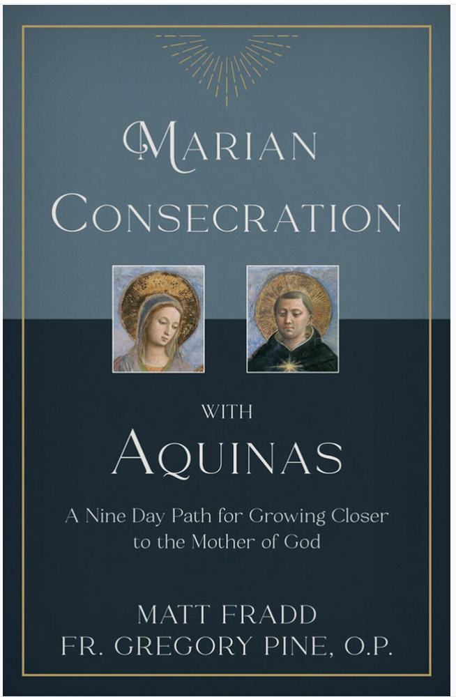 Marian Consecration With Aquinas: A Nine Day Path For Growing Closer T ...