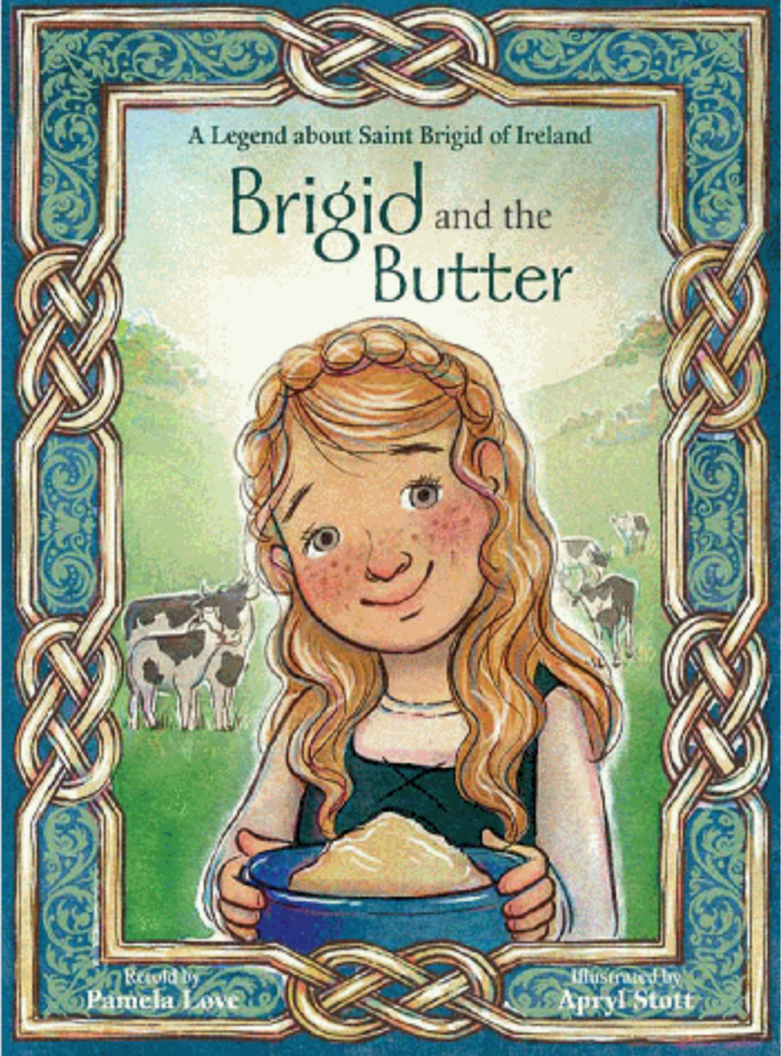 Brigid and the Butter: A Legend About Saint Brigid of Ireland – Celtic ...